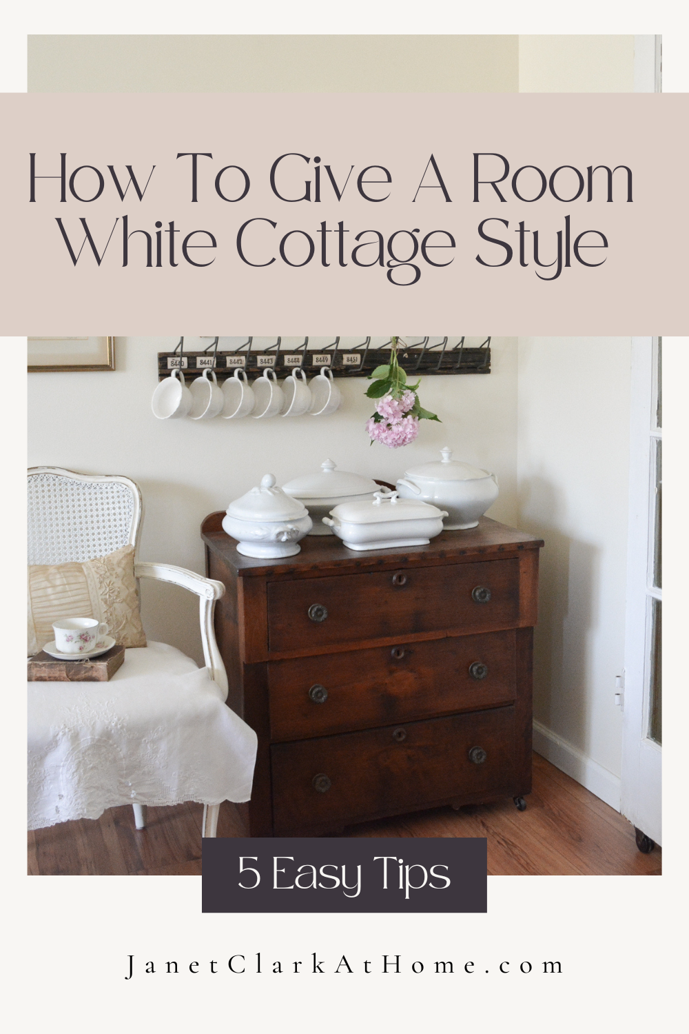 How To Give A Room White Cottage Style - Janet Clark at Home